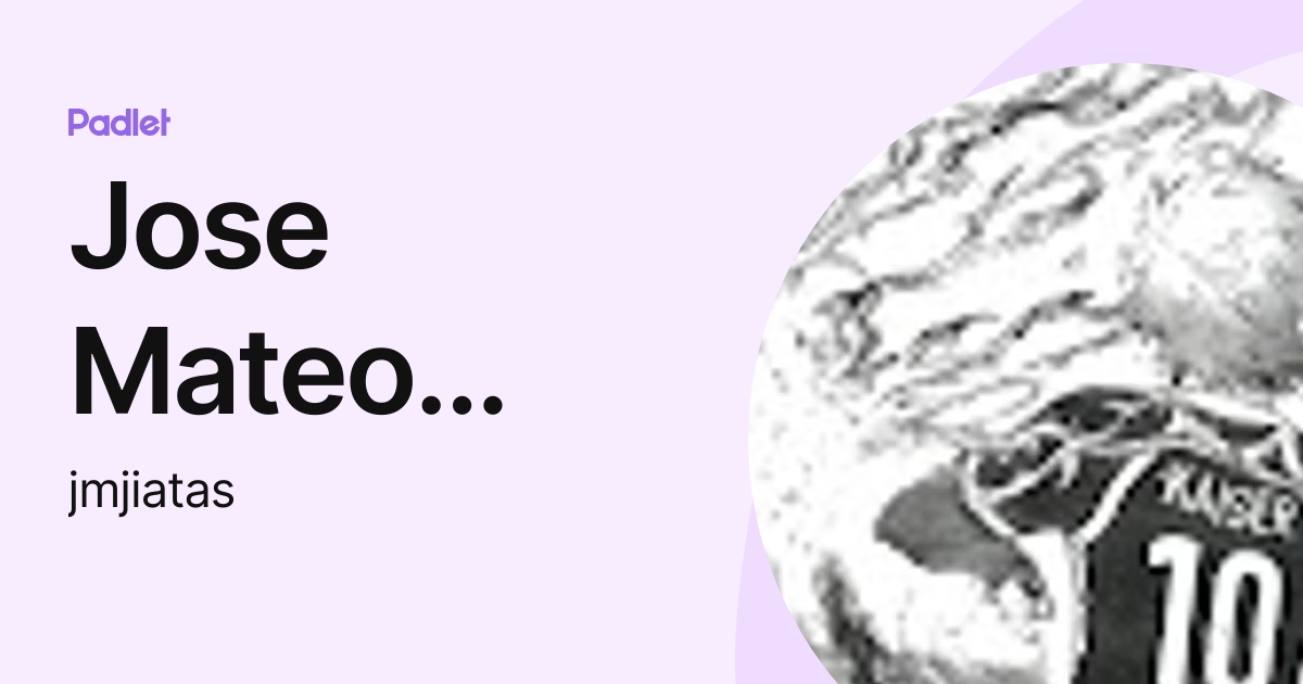 Jose Mateo Jiatás Ramírez (jmjiatas) profile | Padlet
