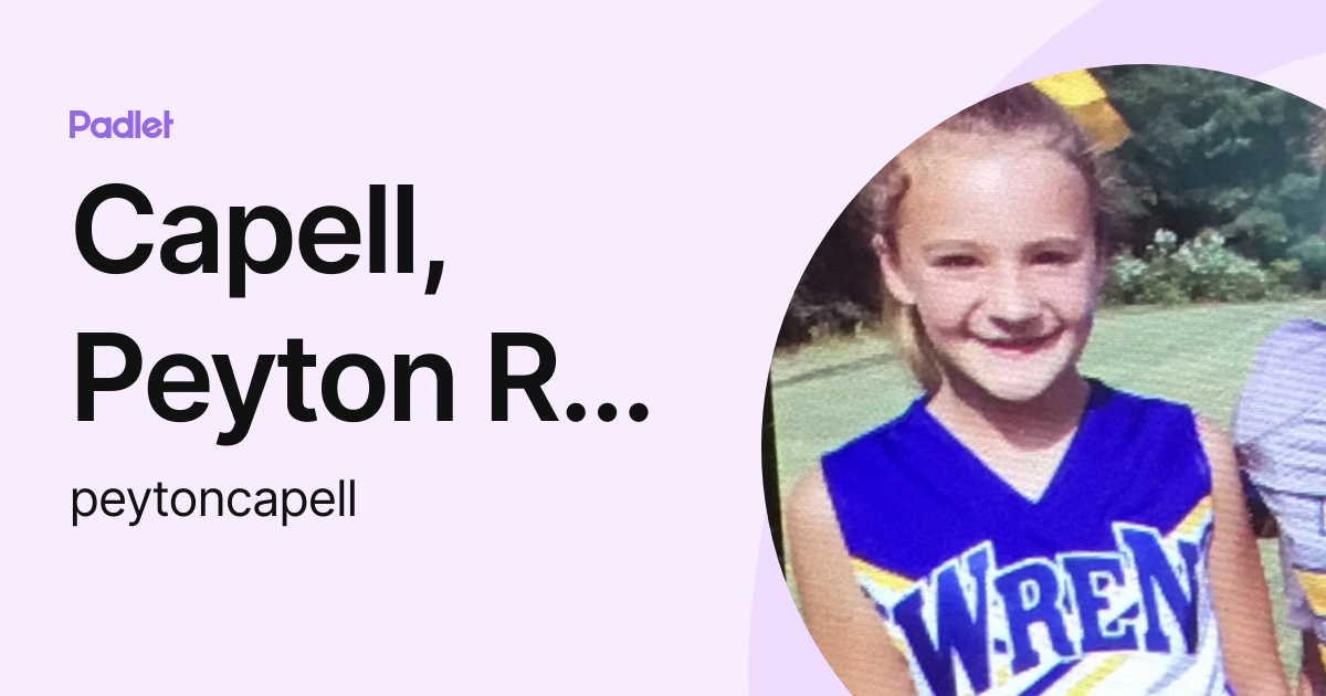 Capell, Peyton R Student (peytoncapell) profile | Padlet