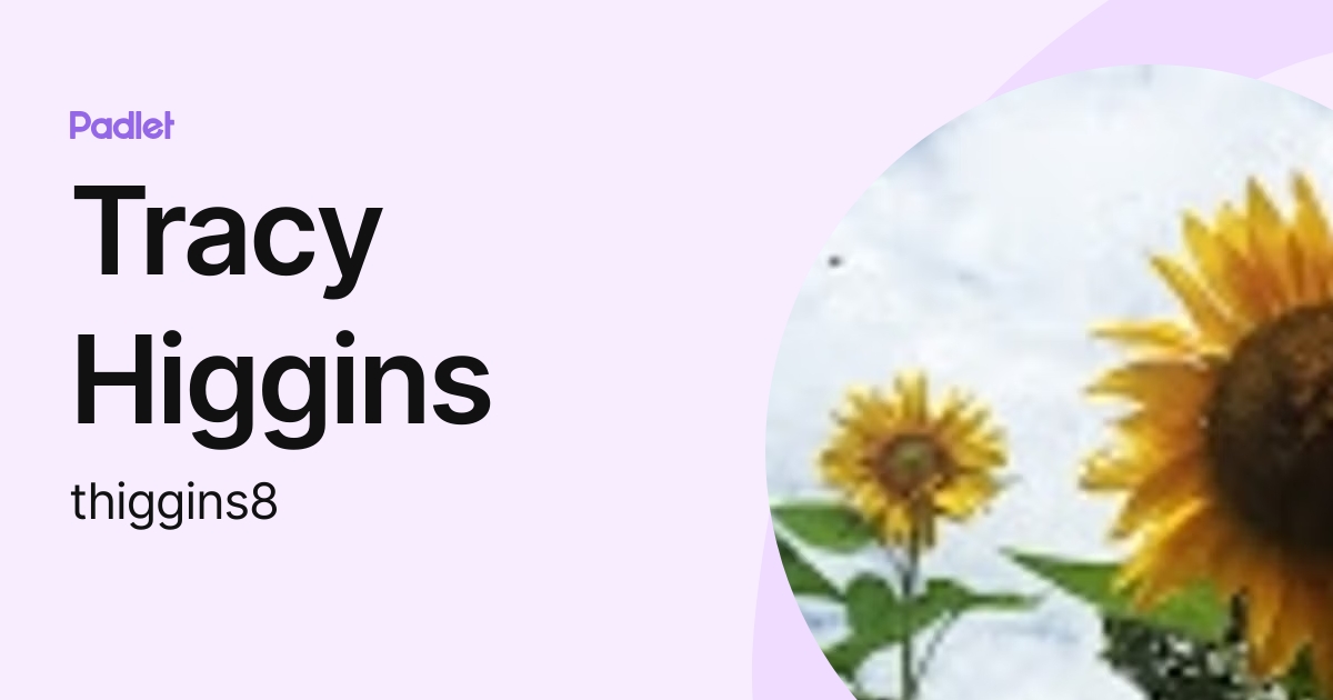 Tracy Higgins (thiggins8) profile | Padlet
