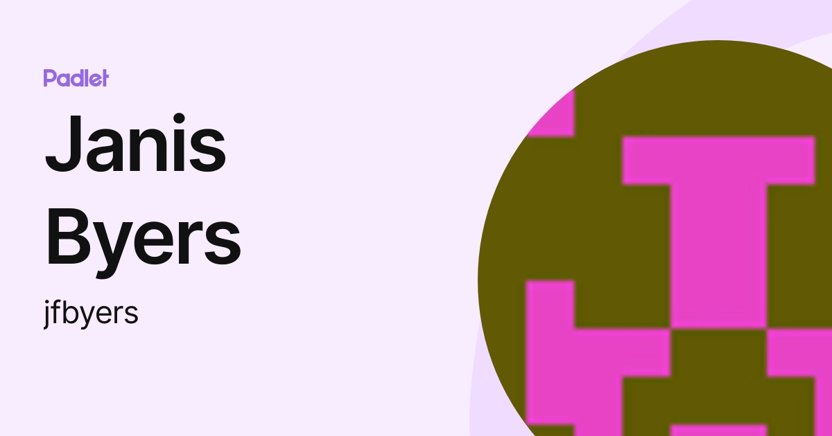 Janis Byers (jfbyers) profile | Padlet