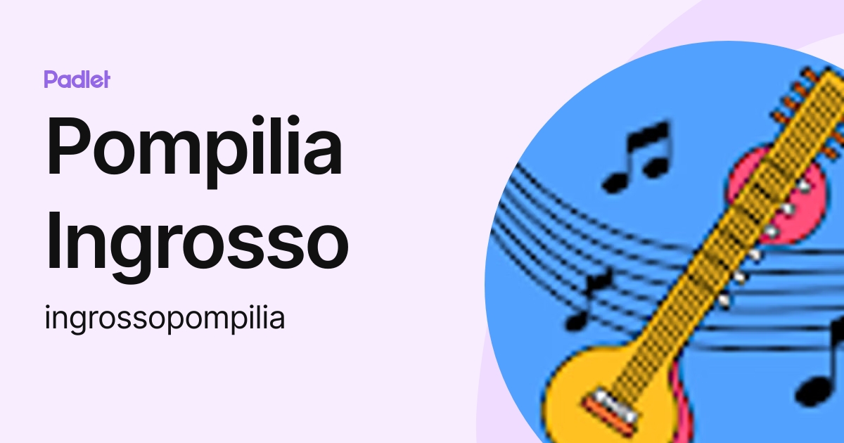 Pompilia Ingrosso (ingrossopompilia) profile | Padlet