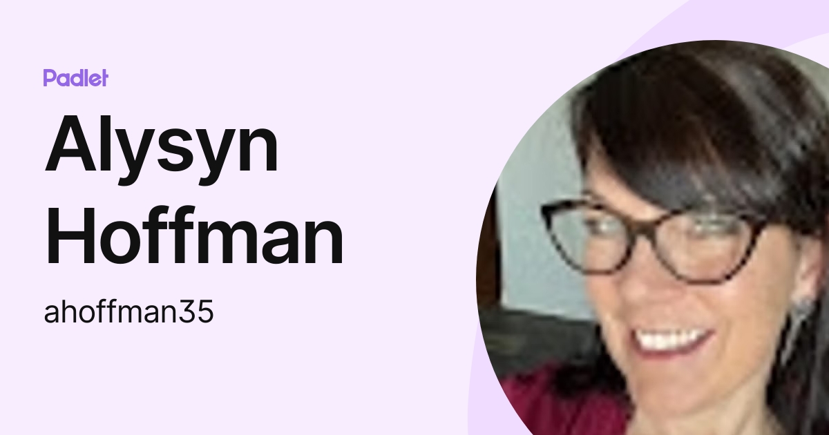 Alysyn Hoffman (ahoffman35) profile | Padlet