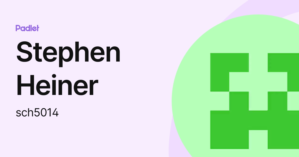 Stephen Heiner (sch5014) profile | Padlet