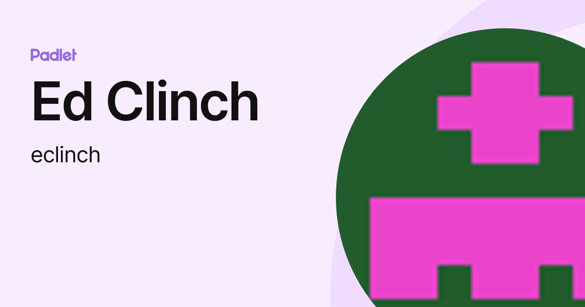 Ed Clinch (eclinch) profile | Padlet