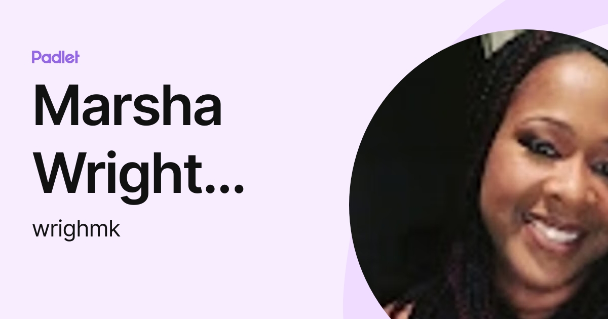 Marsha Wright [Lake ES] (wrighmk) profile | Padlet