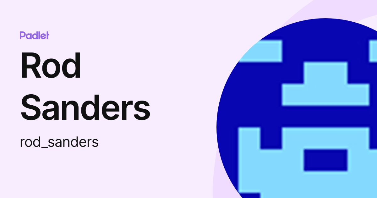 Rod Sanders (rod_sanders) profile | Padlet