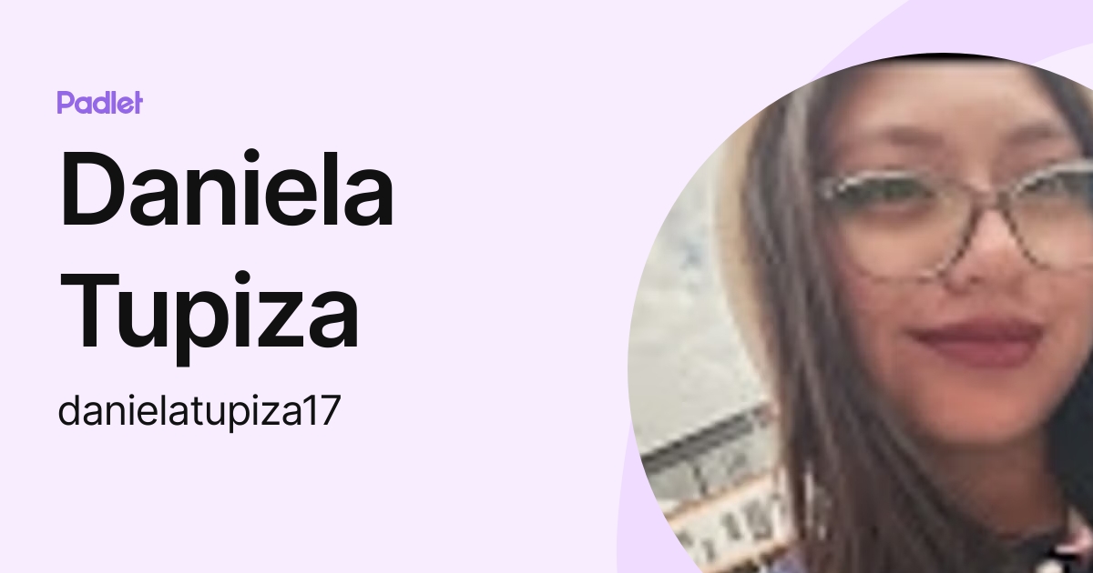 Daniela Tupiza (danielatupiza17) profile | Padlet