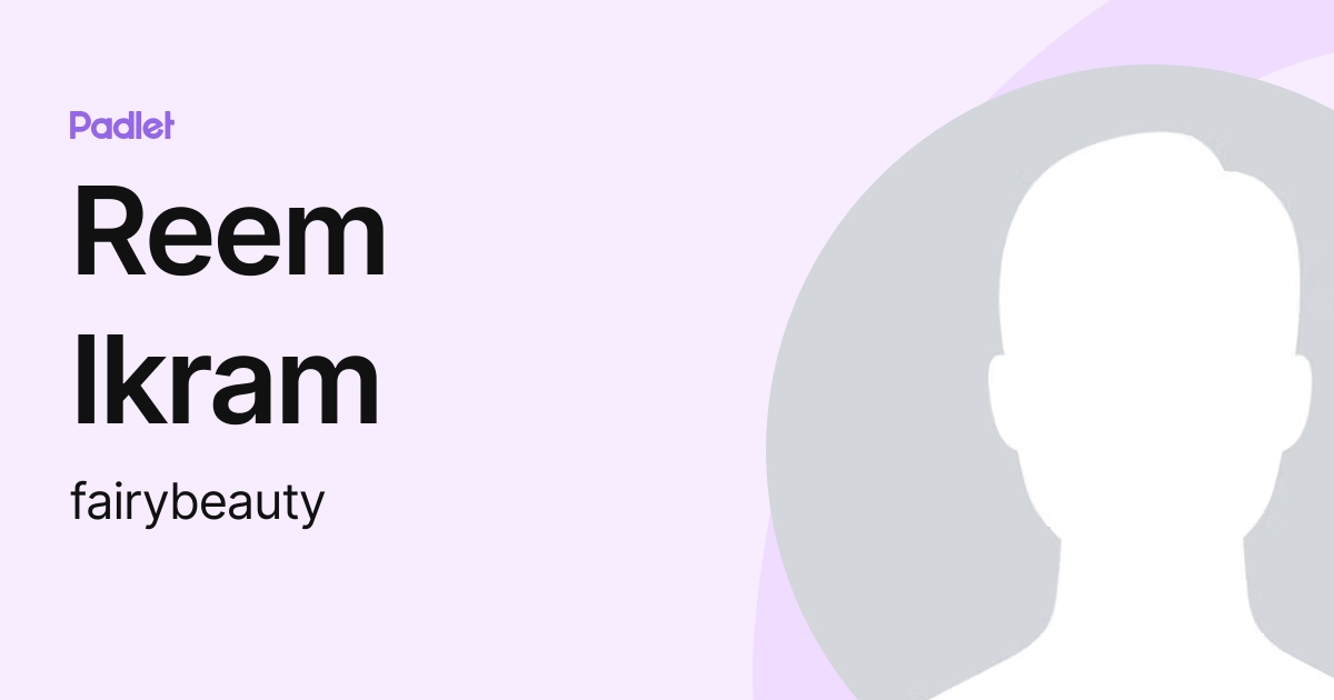 Reem Ikram (fairybeauty) profile | Padlet