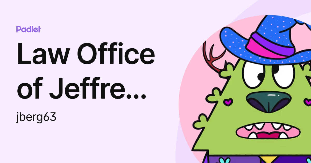 Law Office of Jeffrey P Berg Esq (jberg63) profile | Padlet