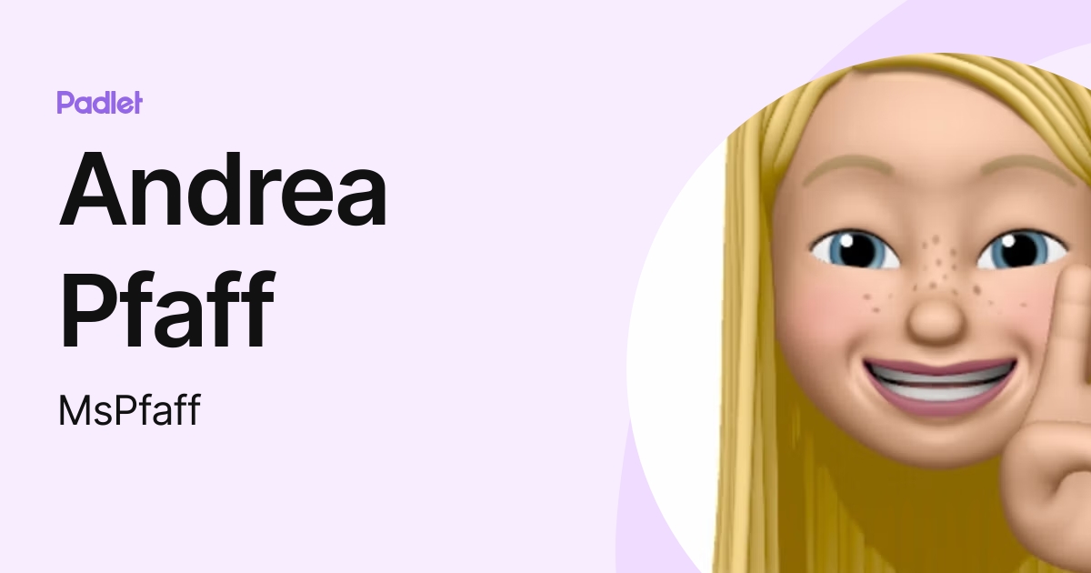 Andrea Pfaff (MsPfaff) profile | Padlet