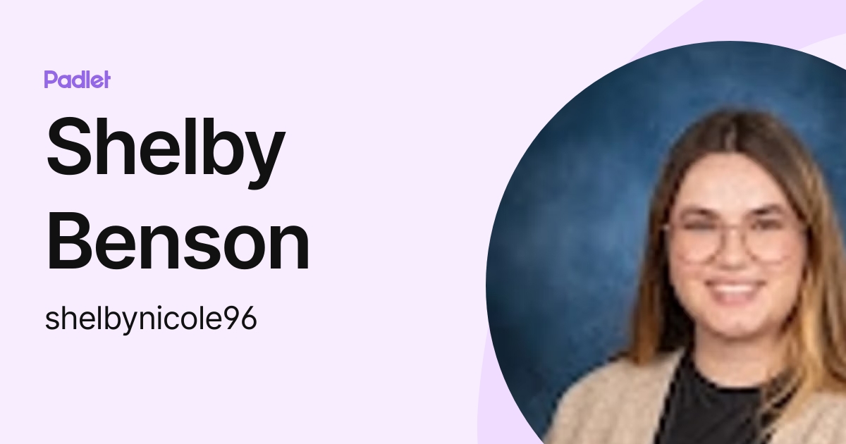 Shelby Benson (shelbynicole96) profile | Padlet