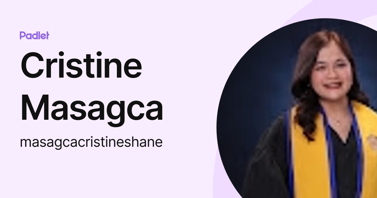 Cristine Masagca (masagcacristineshane) profile | Padlet