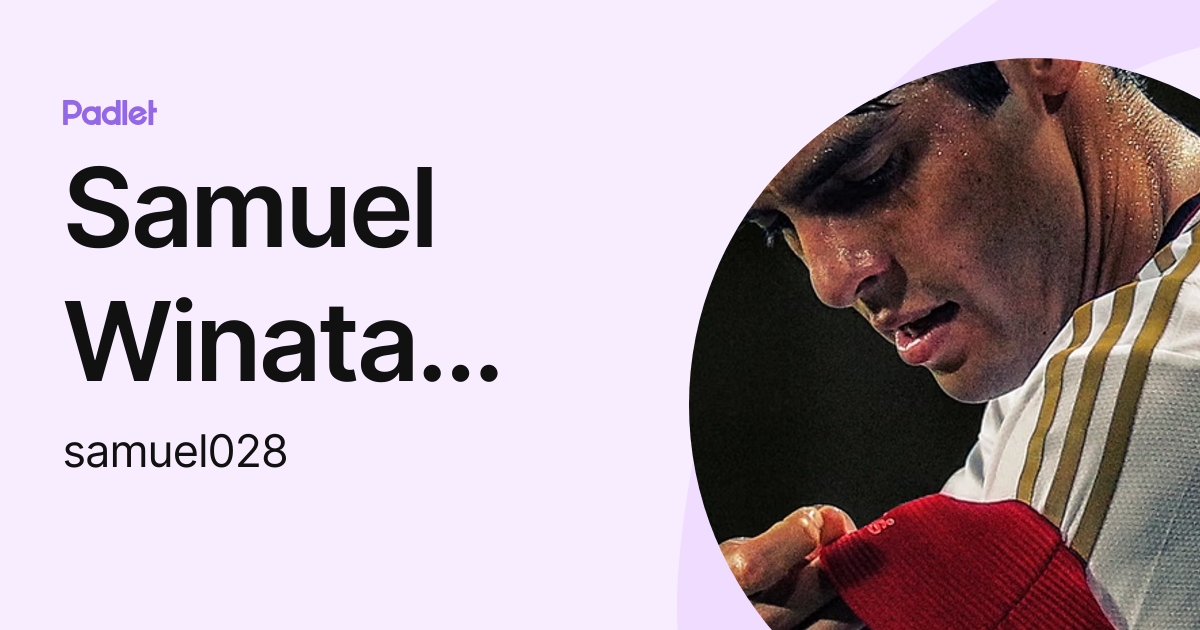 Samuel Winata Listyandy (samuel028) profile | Padlet