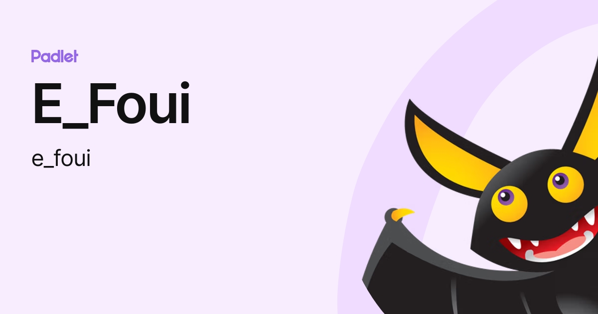 E_Foui (e_foui) profile | Padlet