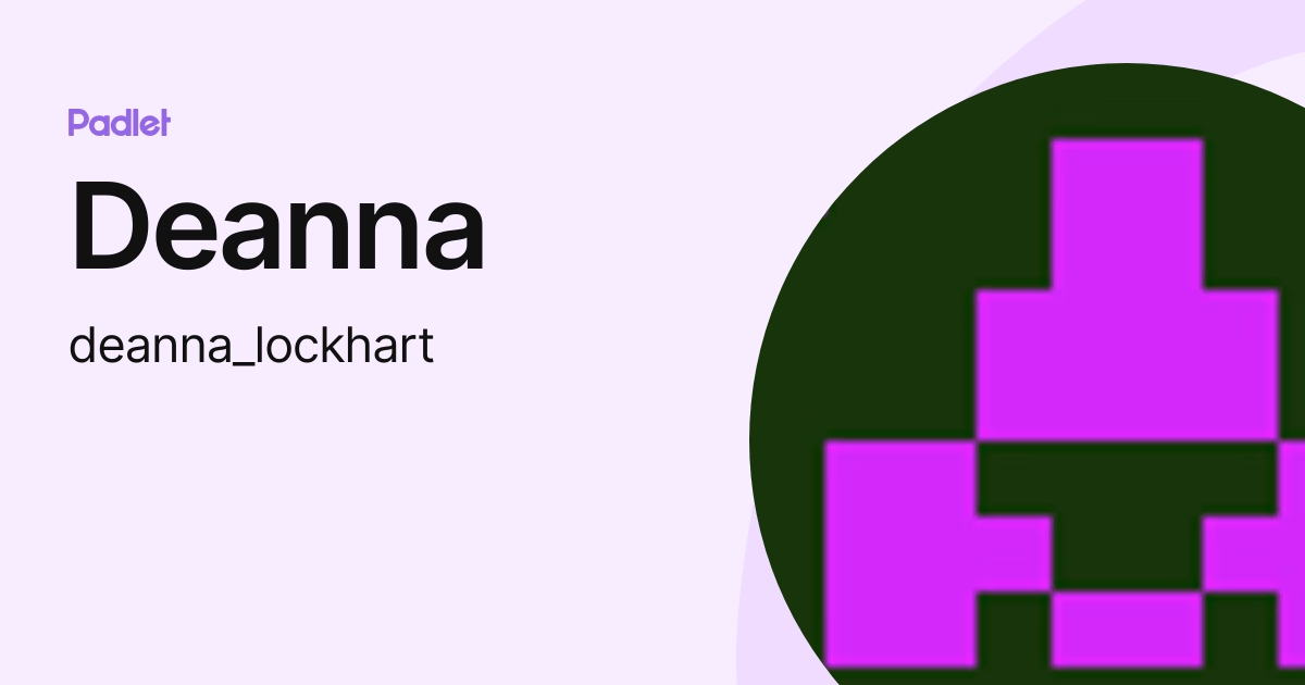 Deanna (deanna_lockhart) profile | Padlet