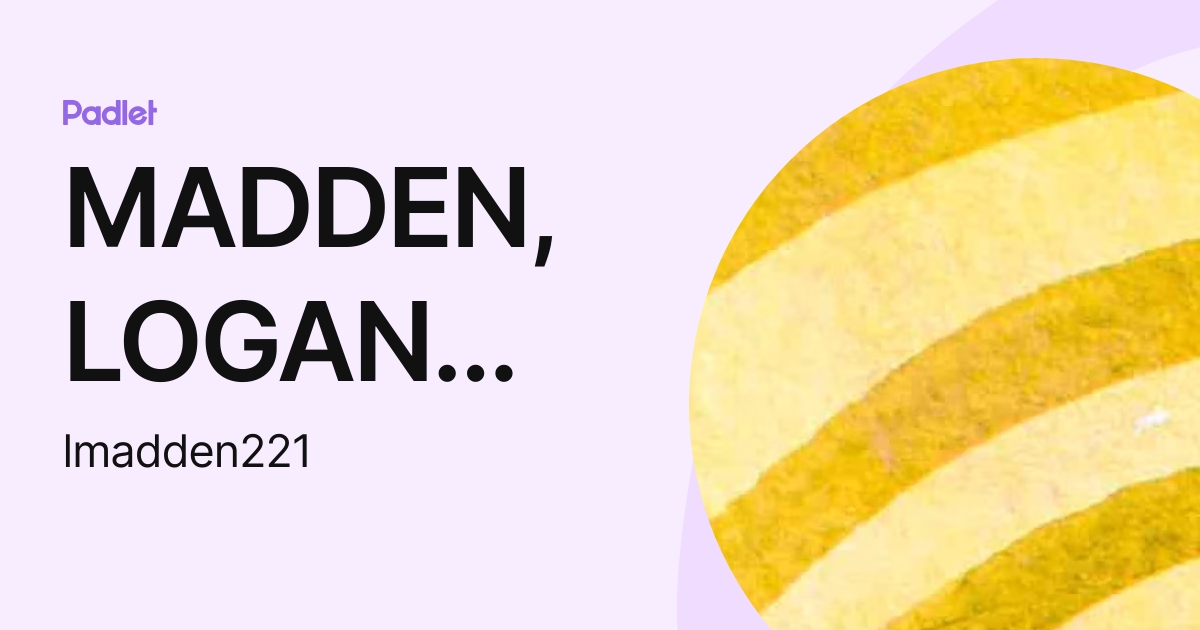 MADDEN, LOGAN TERRY (lmadden22) profile | Padlet