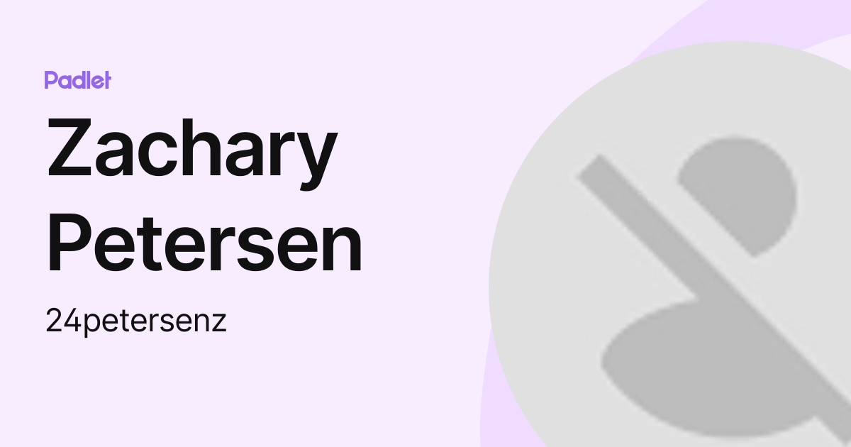 Zachary Petersen (24petersenz) profile | Padlet