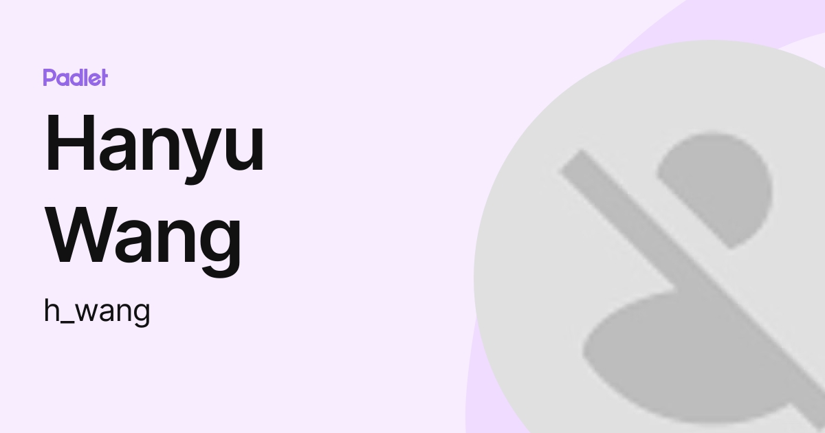 Hanyu Wang (h_wang) profile | Padlet