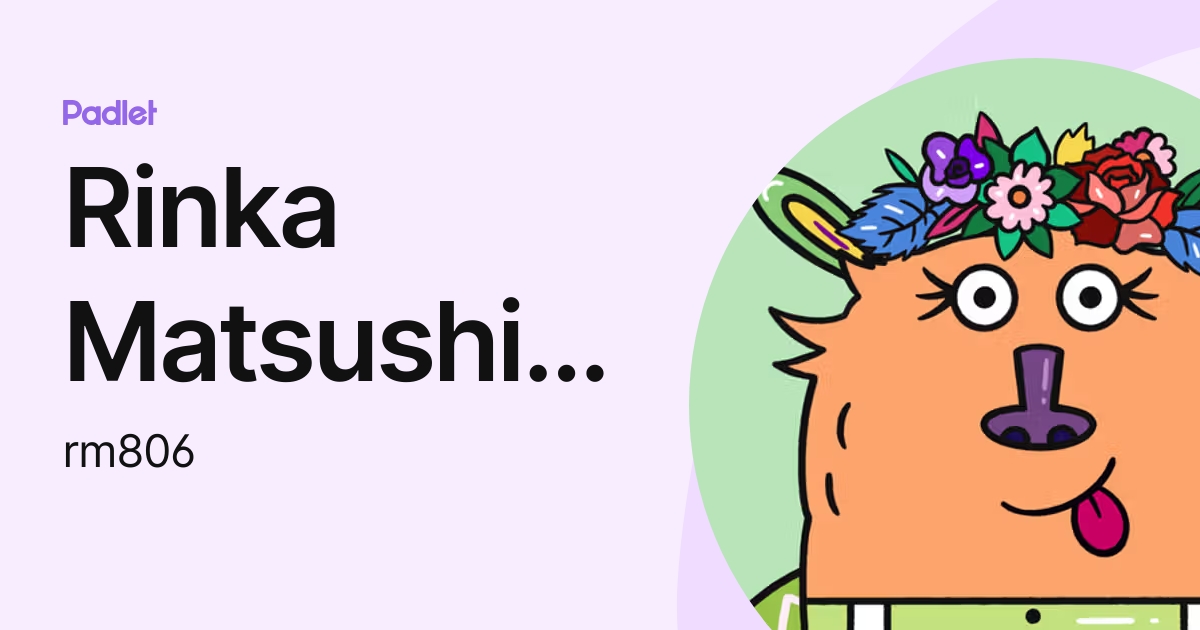 Rinka Matsushima (rm806) profile | Padlet