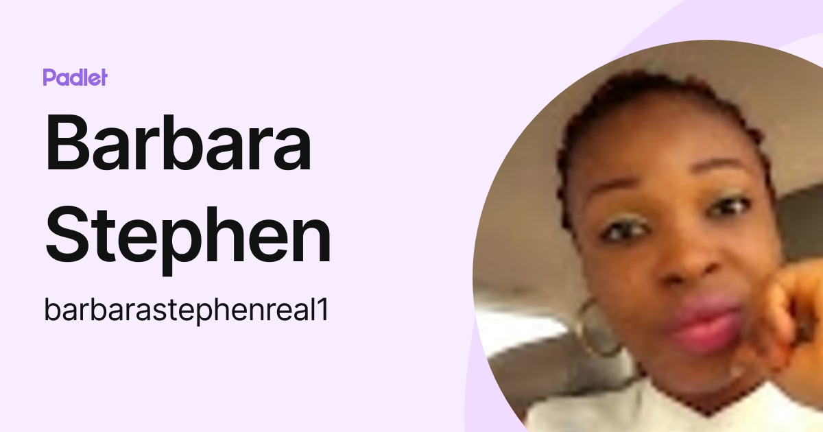 Barbara Stephen Barbarastephenreal1 Profile Padlet