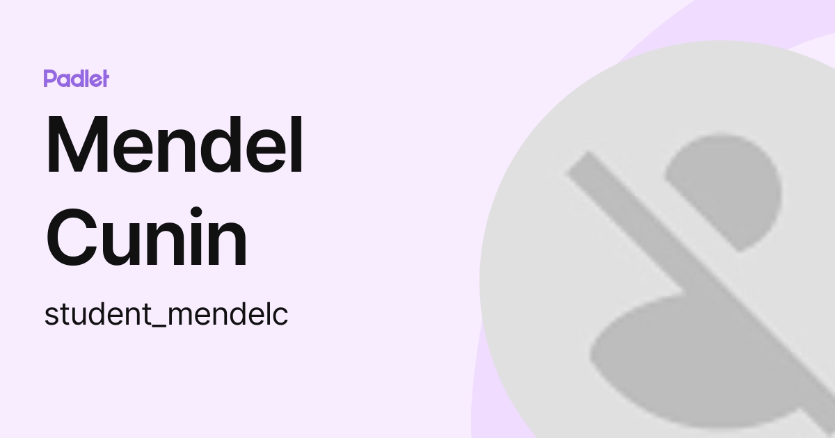 Mendel Cunin (student_mendelc) profile | Padlet