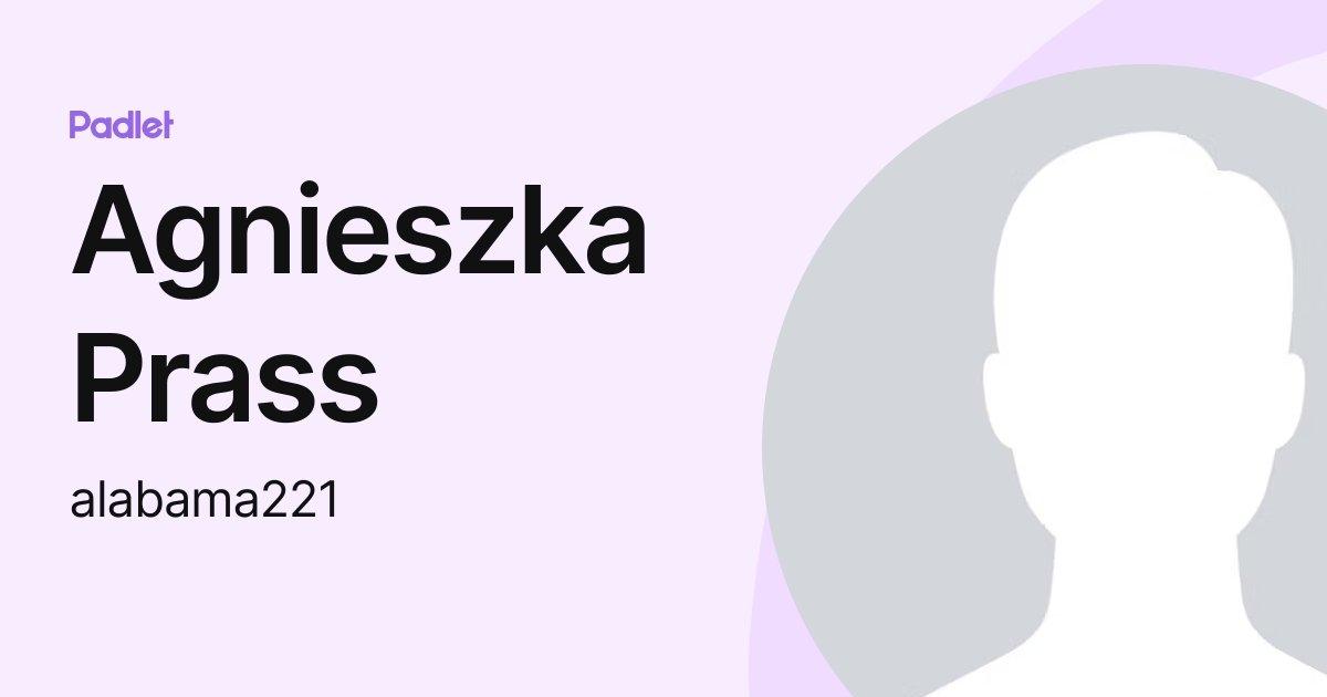 Agnieszka Prass (alabama221) profile | Padlet