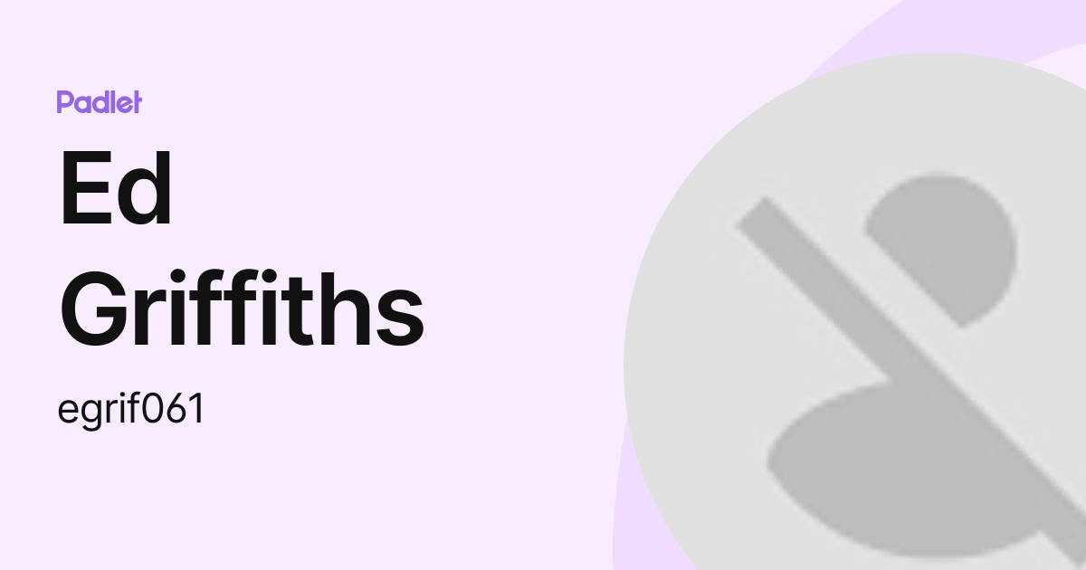 Ed Griffiths (egrif061) profile | Padlet