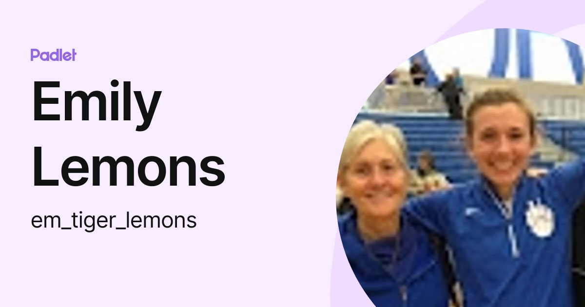 Emily Lemons (em_tiger_lemons) profile | Padlet