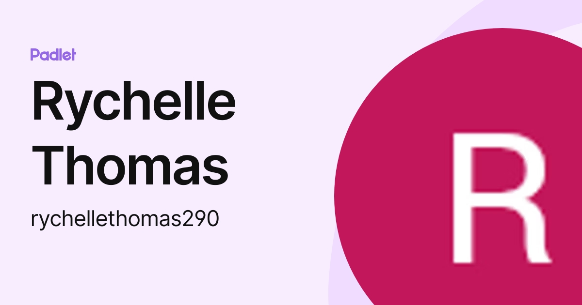 Rychelle Thomas (rychellethomas290) profile | Padlet