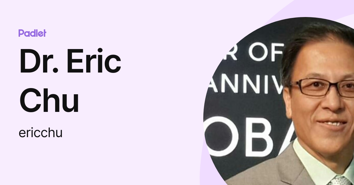 Dr. Eric Chu (ericchu) profile | Padlet