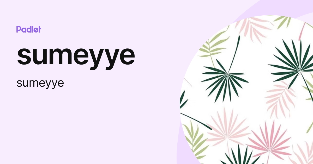 sumeyye (sumeyye) profile | Padlet