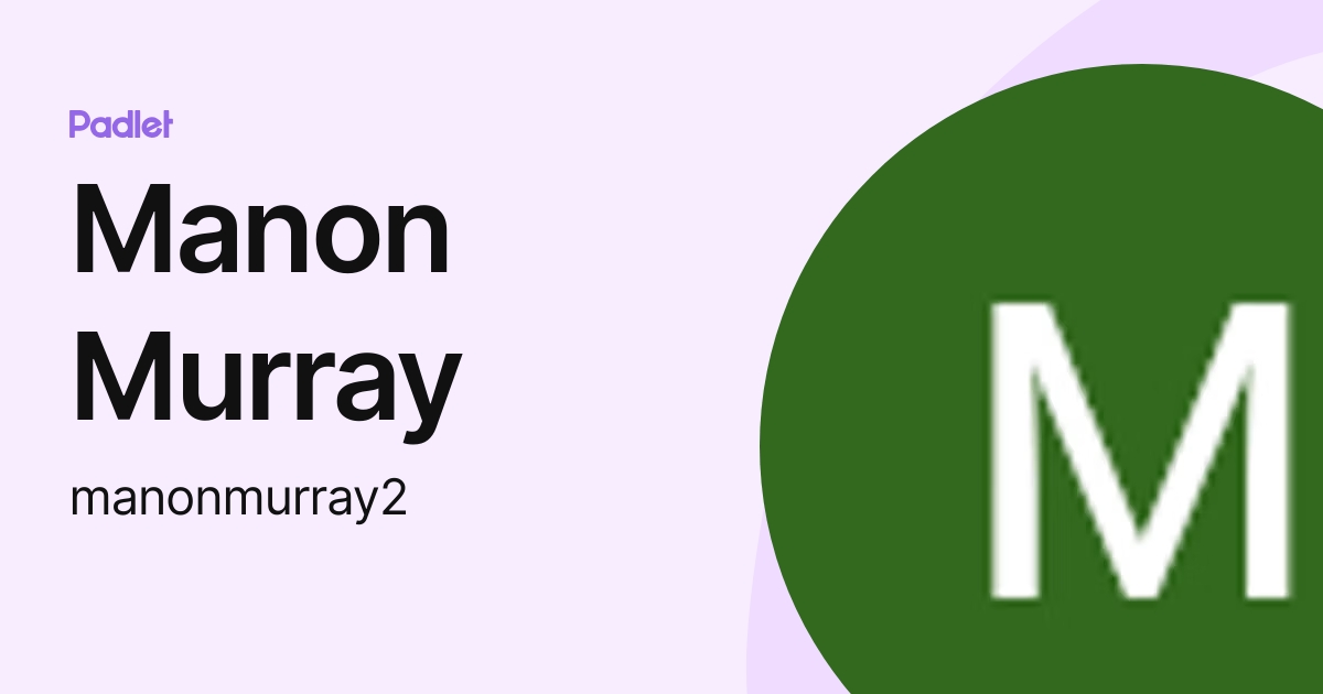 Manon Murray (manonmurray2) profile | Padlet