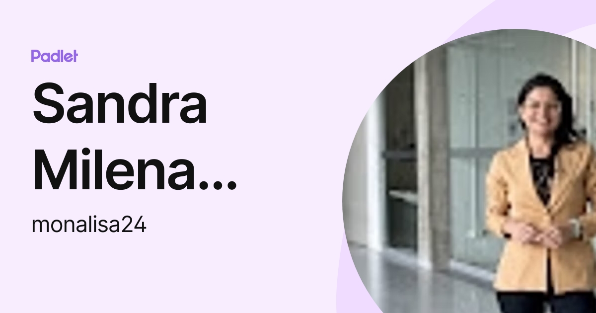 Sandra Milena Muñoz Meneses (monalisa24) profile | Padlet