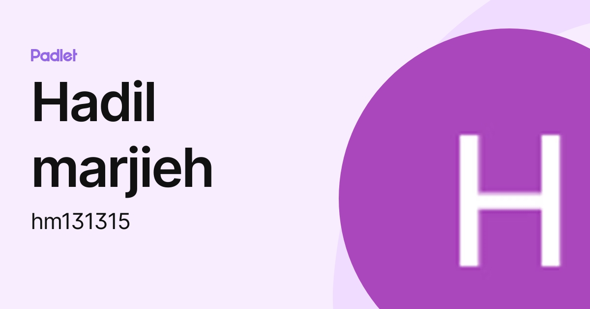 Hadil marjieh (hm131315) profile | Padlet