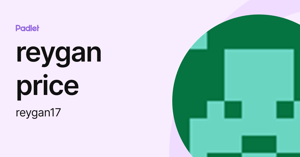 reygan price (reygan17) profile | Padlet