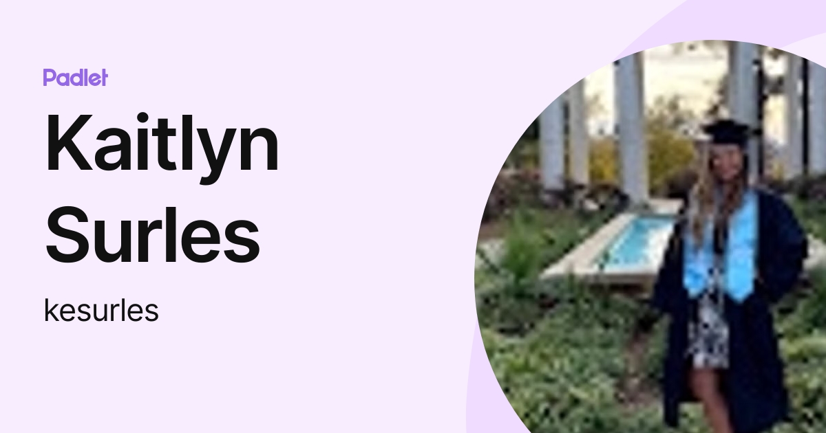 Kaitlyn Surles (kesurles) profile | Padlet