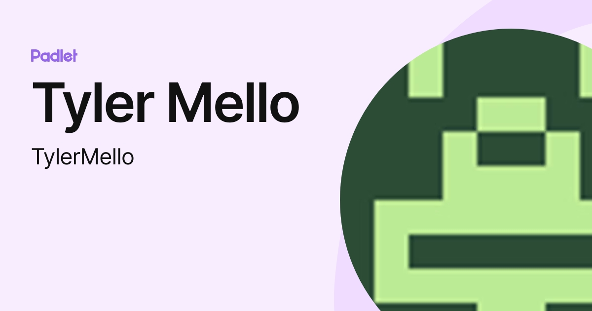 Tyler Mello (TylerMello) profile | Padlet