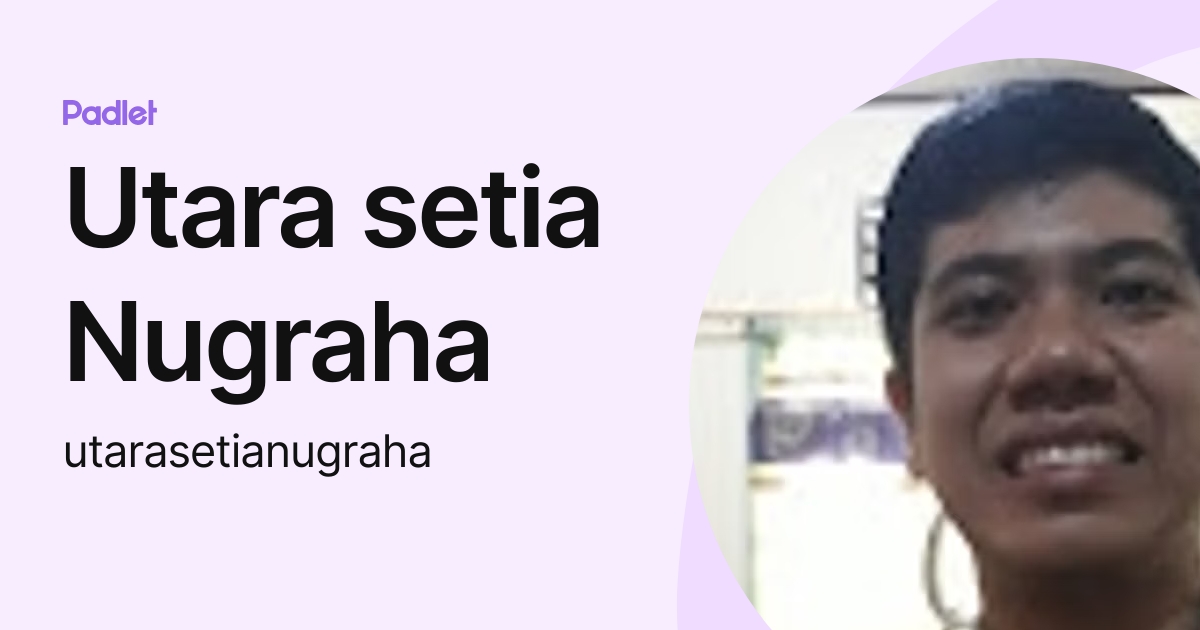 Utara setia Nugraha (utarasetianugraha) profile | Padlet