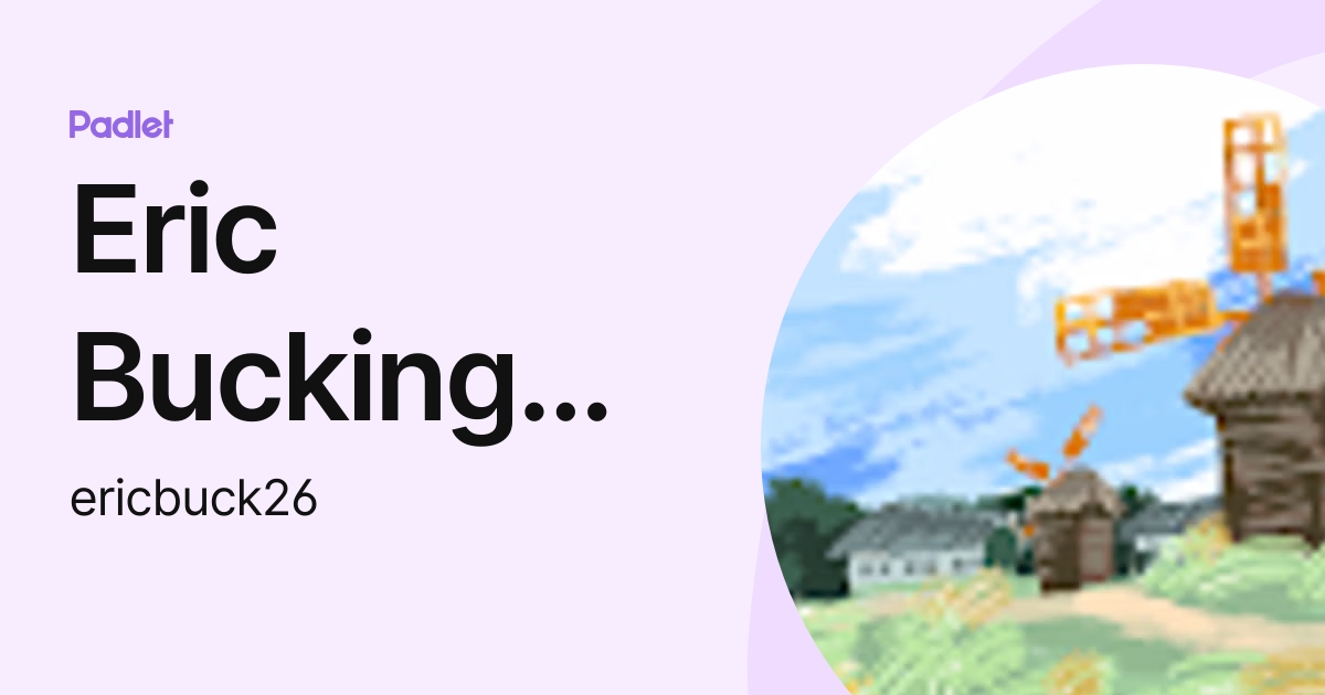 Eric Buckingham (ericbuck26) profile | Padlet