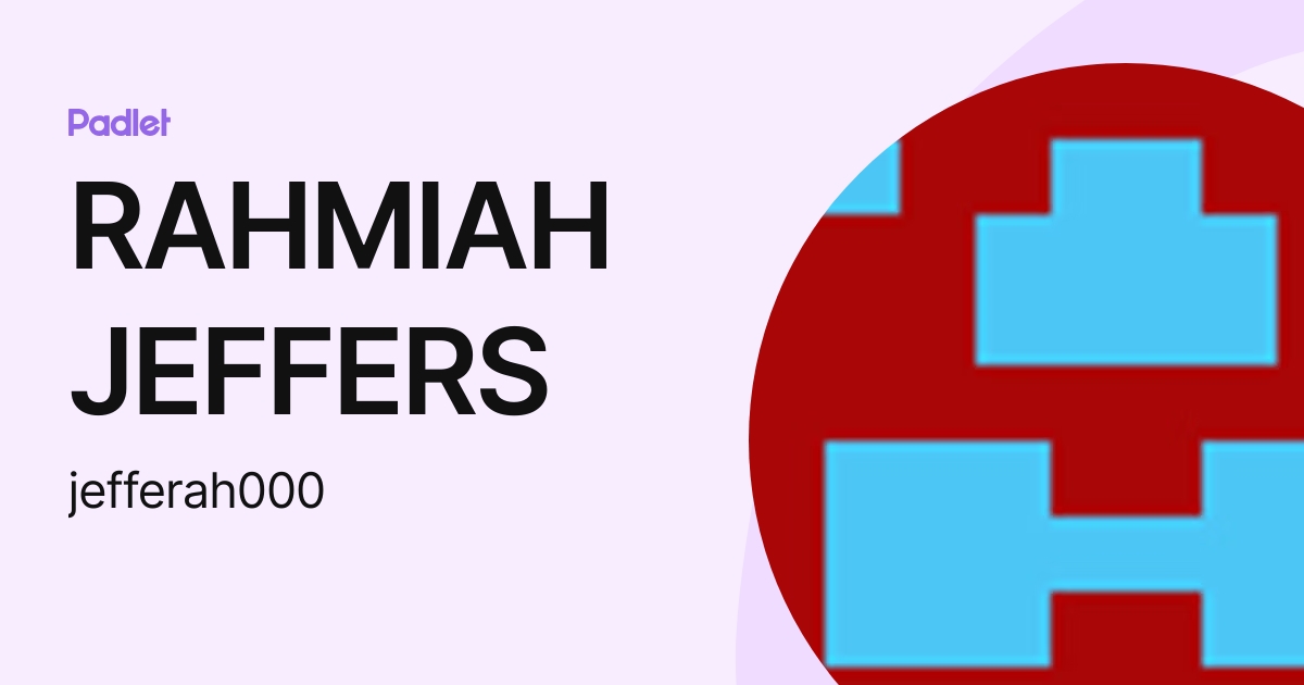 RAHMIAH JEFFERS (jefferah000) profile | Padlet