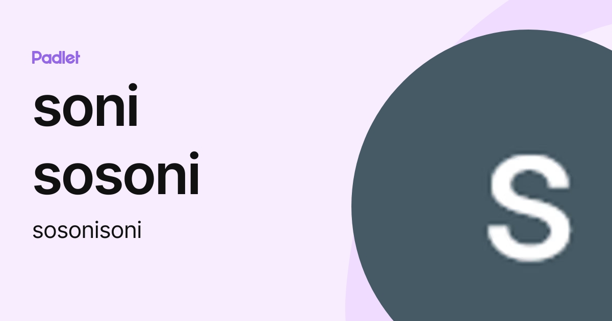 soni sosoni (sosonisoni) profile | Padlet