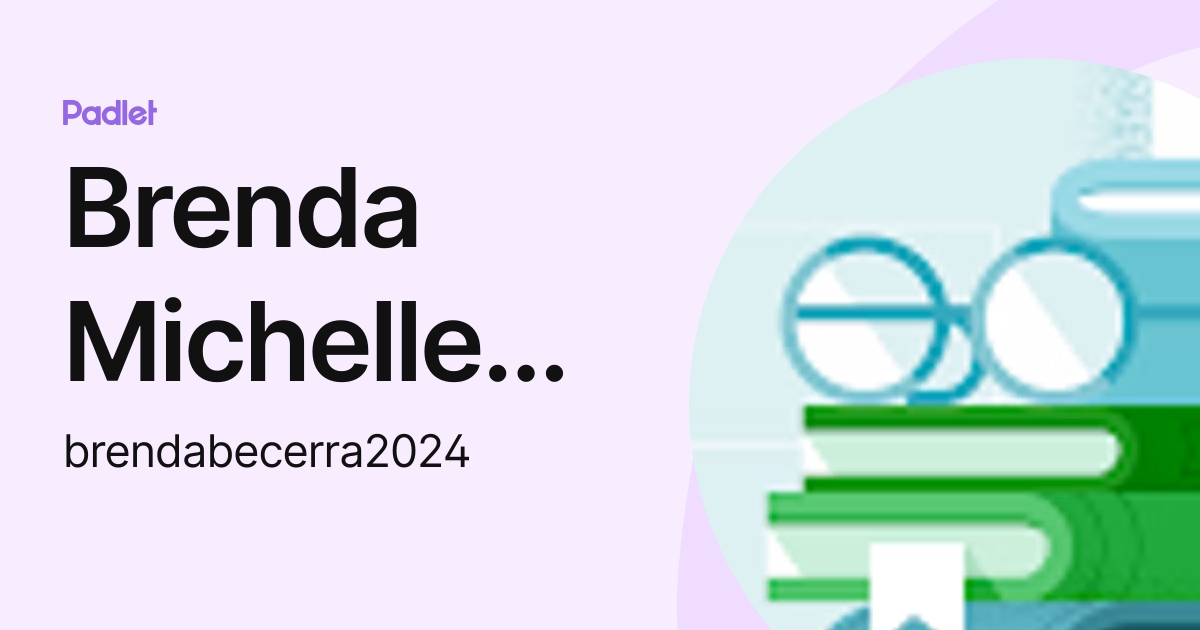 Brenda Michelle Becerra (brendabecerra2024) profile | Padlet