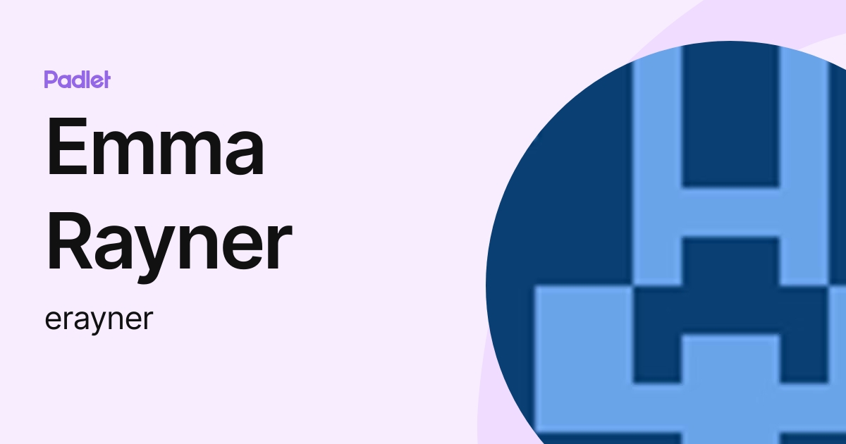 Emma Rayner (erayner) profile | Padlet