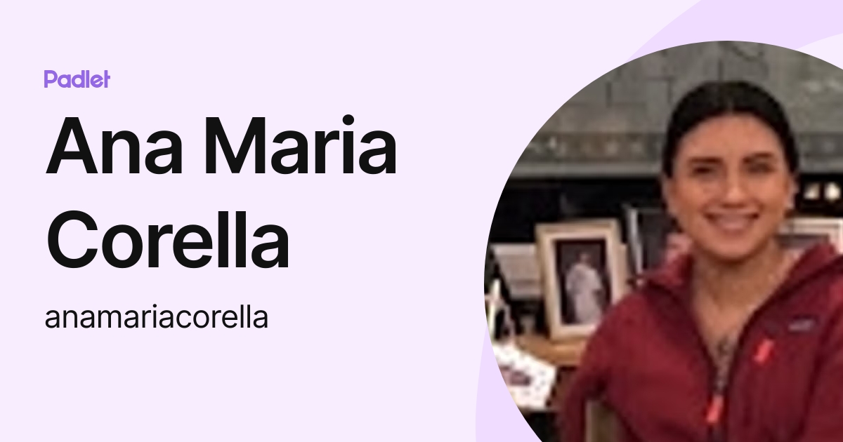 Ana Maria Corella (anamariacorella) profile | Padlet