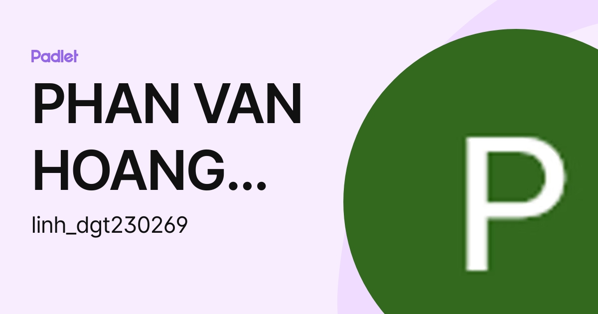 PHAN VAN HOANG LINH (linh_dgt230269) profile | Padlet