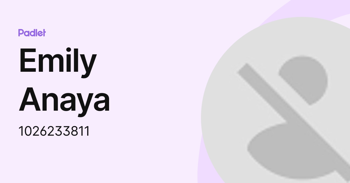 Emily Anaya (1026233811) profile | Padlet