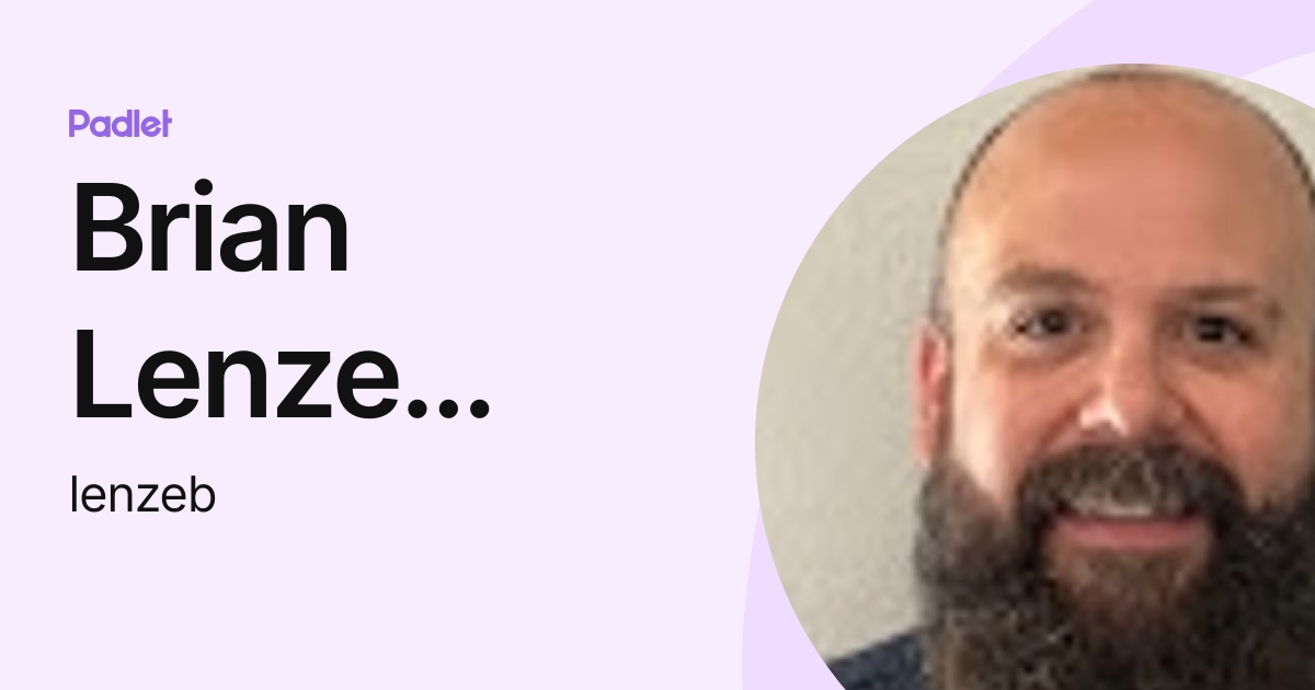 Brian Lenze [CPD] (lenzeb) profile | Padlet