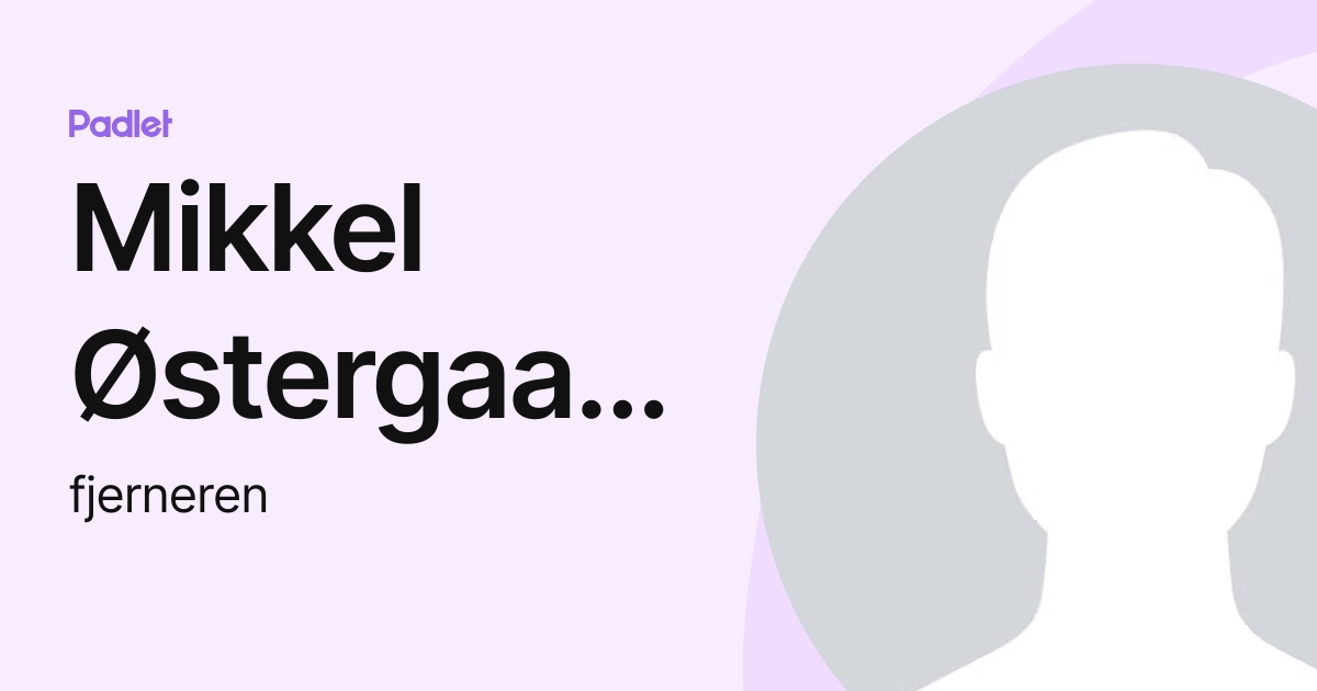 Mikkel Østergaard Madsen (fjerneren) profile | Padlet