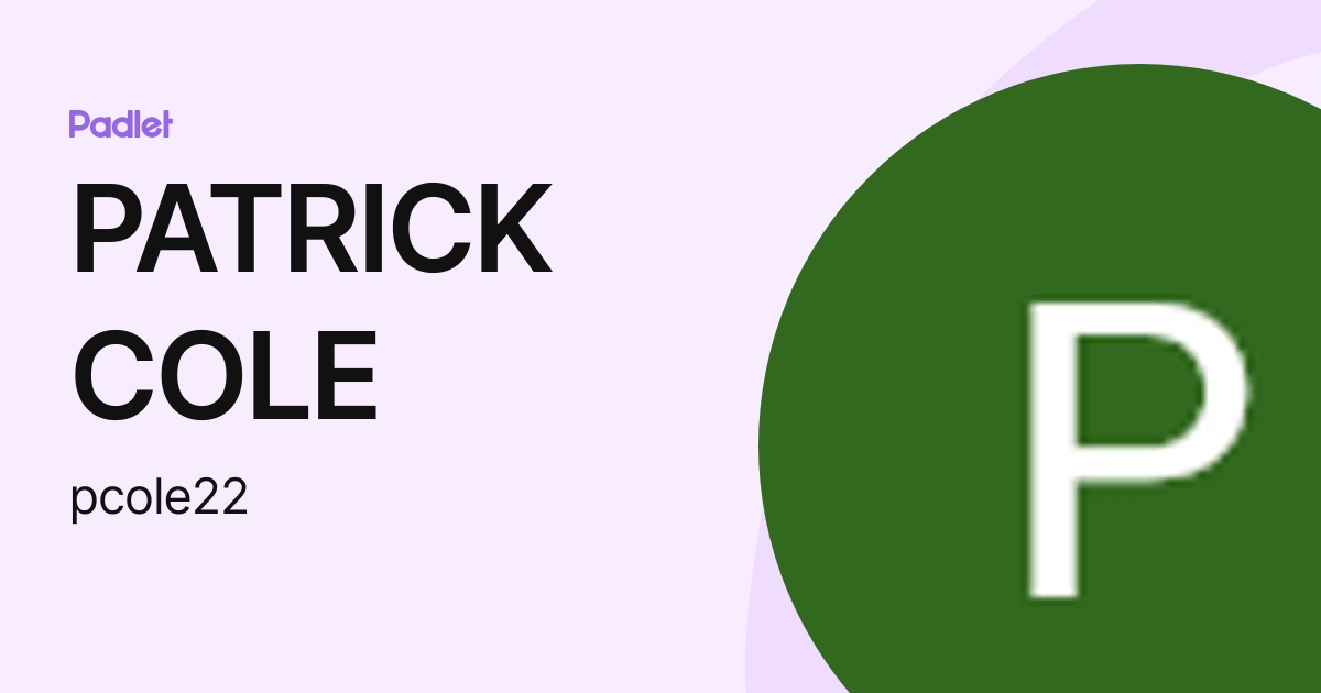 PATRICK COLE (pcole22) profile | Padlet