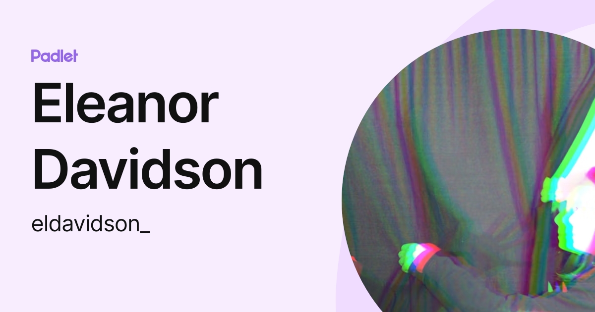 Eleanor Davidson (eldavidson_) profile | Padlet
